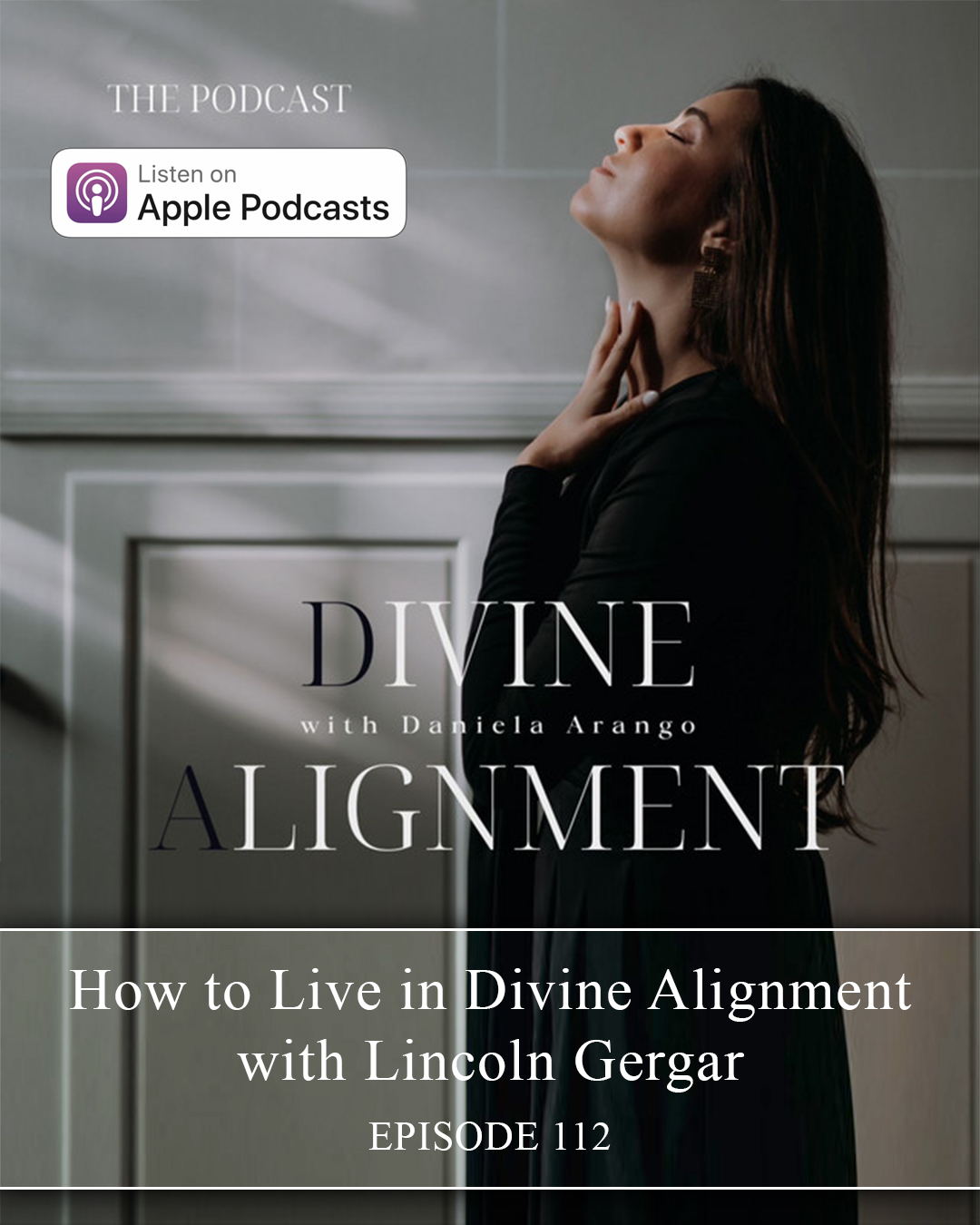 Divine Alignment Podcast #112 Lincoln Gergar: How to Live in Divine ...
